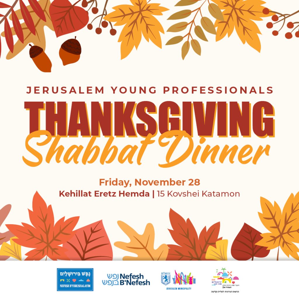 Jerusalem Young Professionals Thanksgiving Shabbat Dinner - Nefesh B'Nefesh